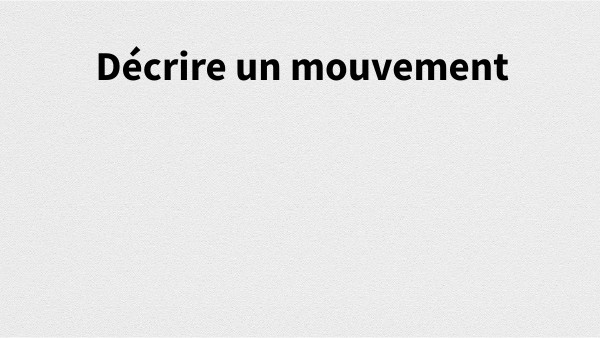 Décrire un mouvement seconde V2