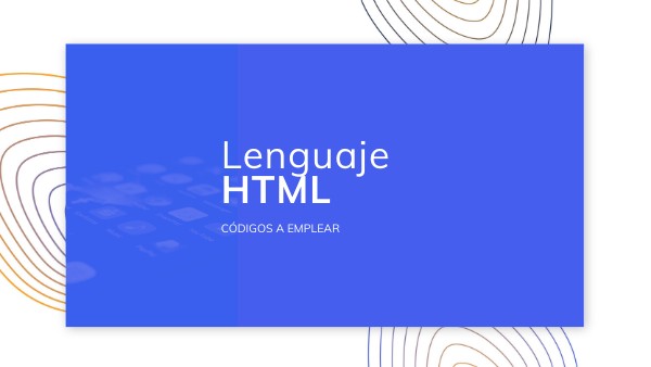 Códigos a emplear-Lenguaje HTML - basico