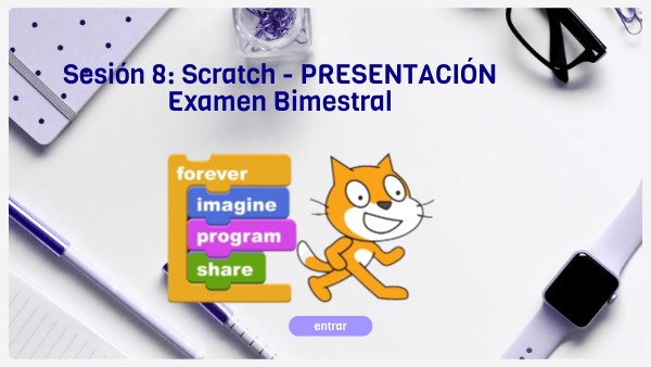 Sesion 8: Scratch-8A - Examen | Genially