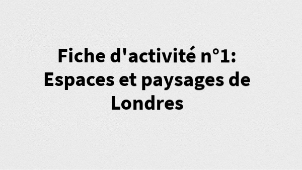 Chap 1 Géo 4e Act paysages Londres | Genially