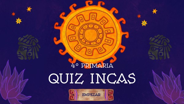 QUIZ 4º INCAS