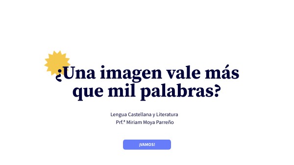 ¿Una imagen vale más que mil palabras? | Genially