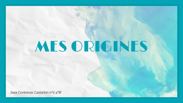 MES ORIGINES - Sara C.
