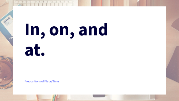 IN, ON, AT | Genially