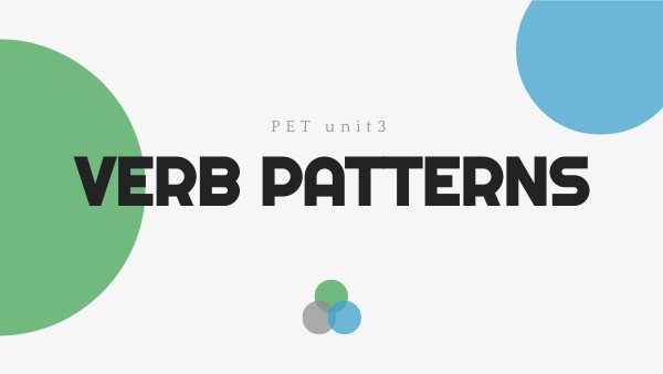 Verb patterns pet | Genially