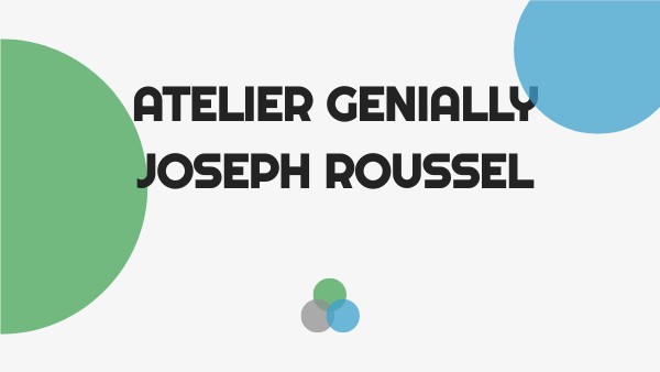 ATELIER GENIALLY 1 version joseph roussel : faire une présentation