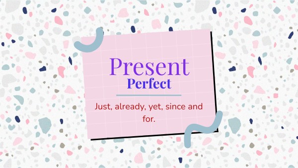 Present perfect - Adverbs | Genially
