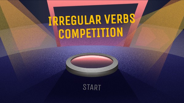 IIREGULAR VERBS COMPETITION | Genially