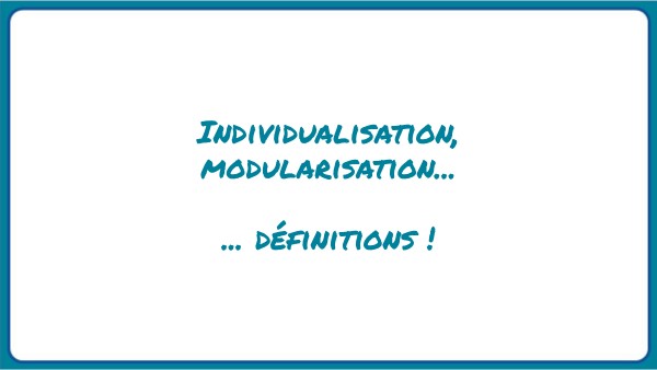 S3_AF_Individualisation et modularisation