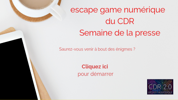 escape game - CAP BAC - semaine de la presse | Genially