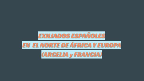 Exiliados españoles en África y Europa