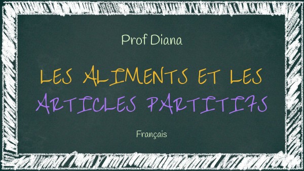 LES ALIMENTS ET LES ARTICLES PARTITIFS | Genially