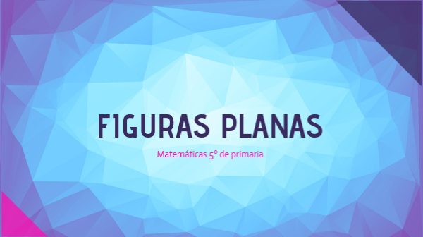 TEMA 10 5º: FIGURAS PLANAS | Genially