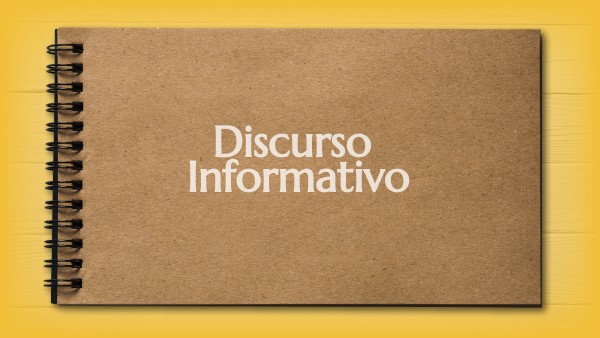 DISCURSO INFORMATIVO | Genially