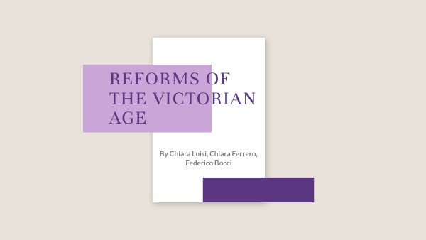 Reforms of the Victorian Age (Luisi, Ferrero, Bocci) | Genially