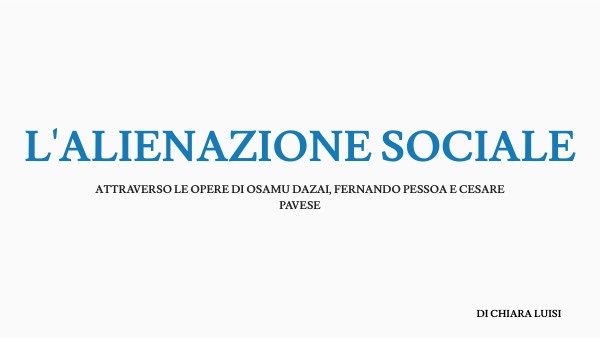 Alienazione sociale (Dazai, Pessoa, Pavese) | Genially