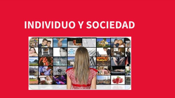 INDIVIDUO Y SOCIEDAD | Genially