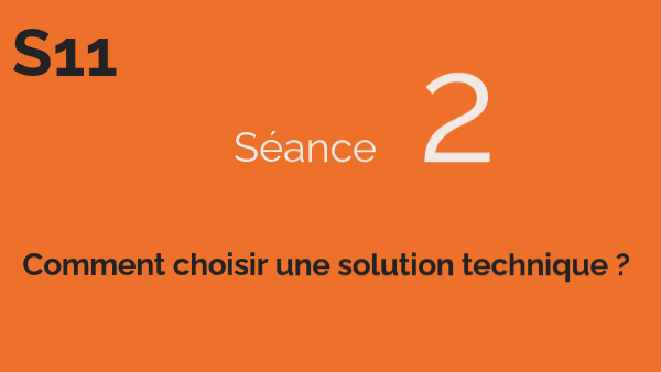 S11-2 Comment choisir une solution technique | Genially