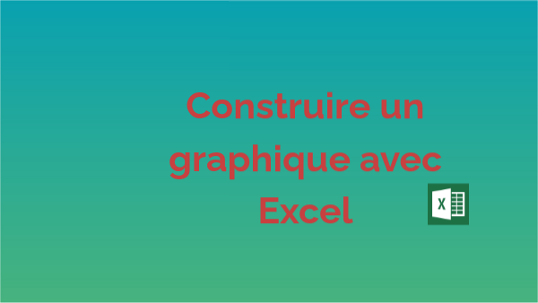 Construction d'un graphique avec Excel