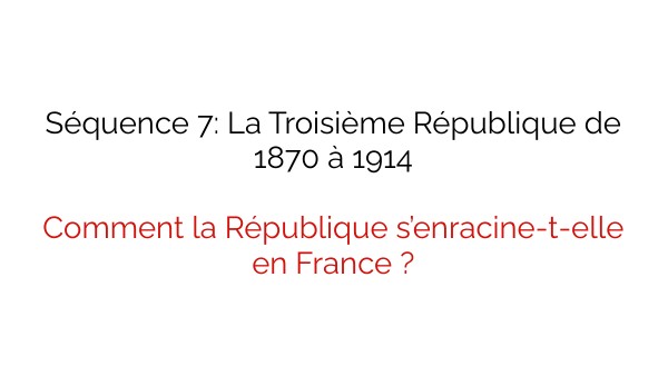 4 H7 La Troisième République de 1870 à 1914 | Genially