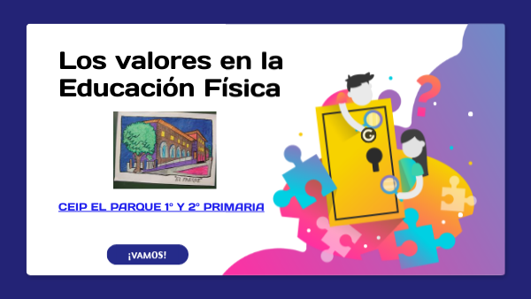 TAREAS EF. 1º Y 2º VALORES DELA EF. CEIP EL PARQUE | Genially
