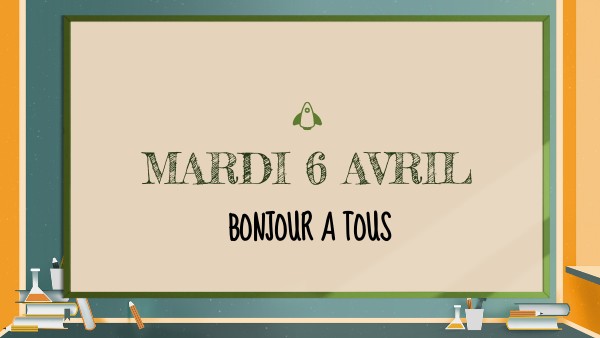MARDI 6 AVRIL | Genially