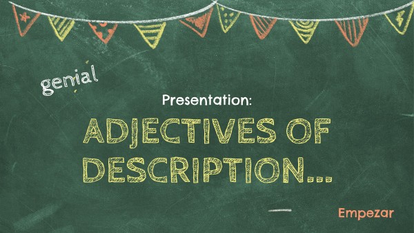 Adjectives of Description 1º ESO | Genially