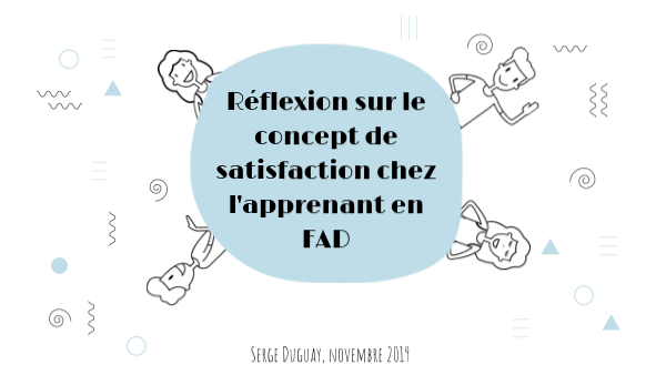 Réflexion sur le concept de satisfaction en FAD | Genially