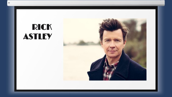 Rick Astley | Genially