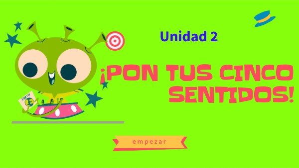 Unidad 2 ¡ Pon tus cinco sentidos! | Genially