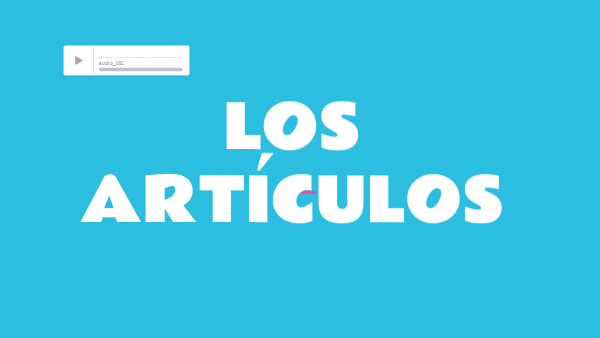 LOS ARTÍCULOS | Genially