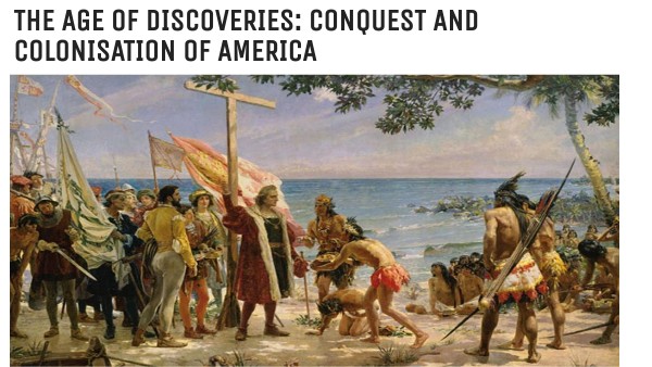 The age of discoveries. conquest and colonisation of america copia