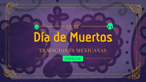QUIZ DIA DE MUERTOS | Genially