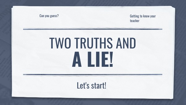 Two truths and a lie/Getting to know your teacher