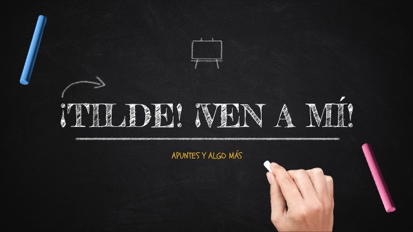 ¡Tilde, ven a mí | Genially