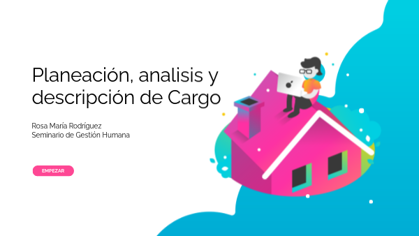 Planeación, Análisis y descripción de cargo | Genially