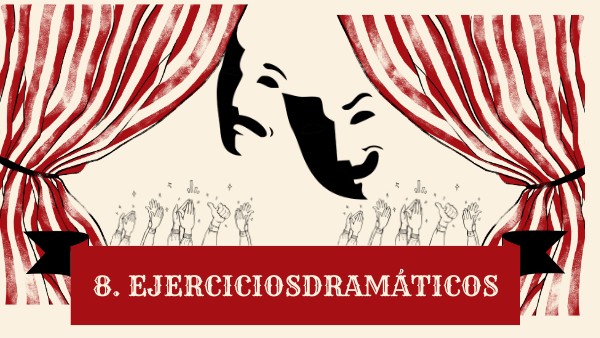 8. Ejercicios dramáticos