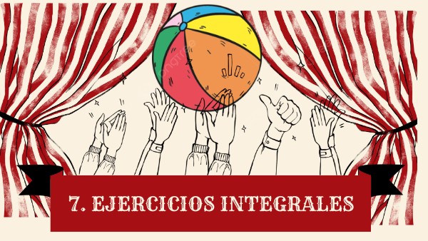7. Ejercicios integrales | Genially