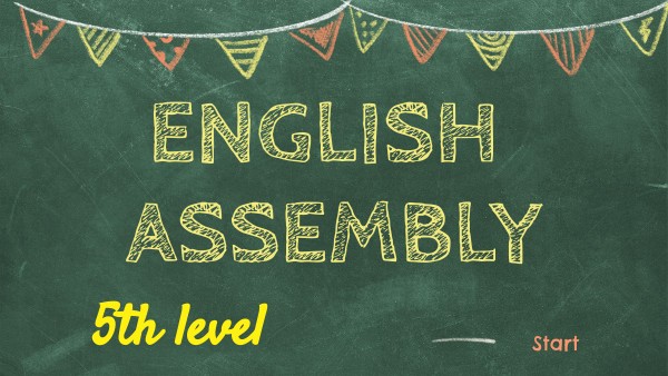 ENGLISH ASSEMBLY 5th LEVEL