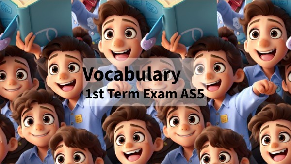AS 5 - 1st term exam - vocabulary | Genially