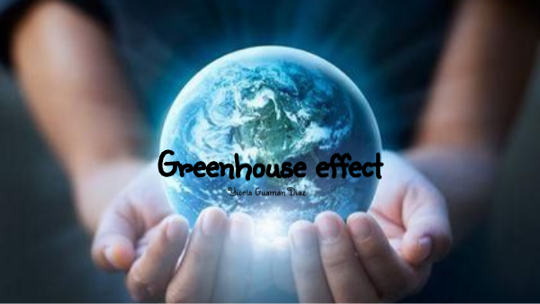 GREENHOUSE EFFECT