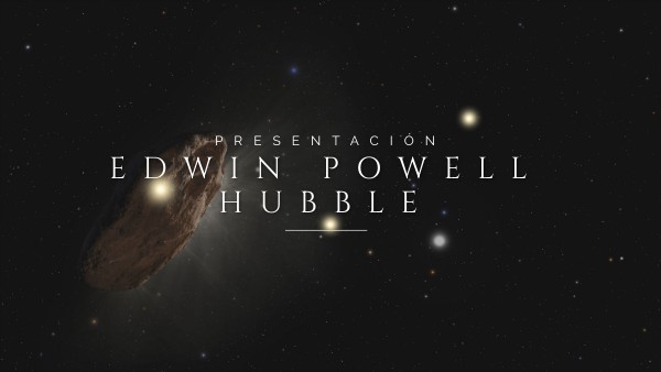 PRESENTACIÓN EDWIN HUBBLE | Genially