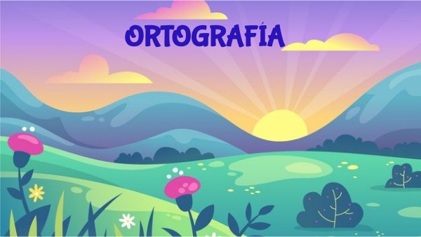 Ortografía | Genially