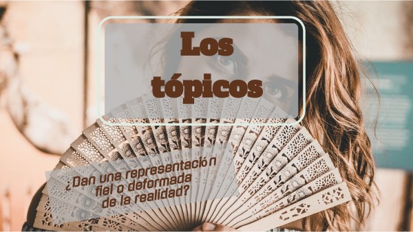 Los tópicos (ficciones y realidades) | Genially