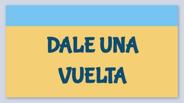 UNIDAD 1 DALE UNA VUELTA