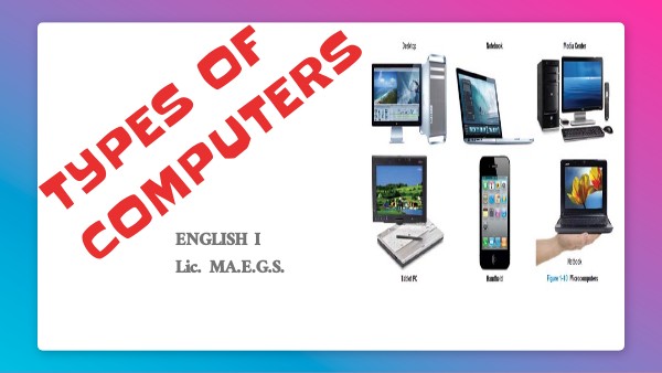 TYPES OF COMPUTERS