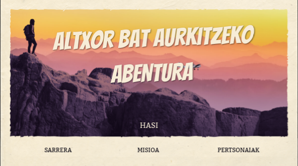 ALTXOR BAT AURKITZEKO ABENTURA | Genially
