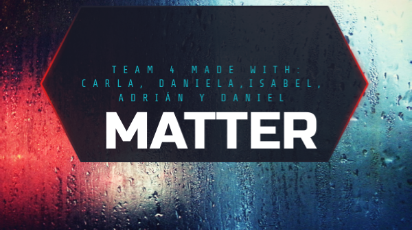 TEAM 4 MATTER