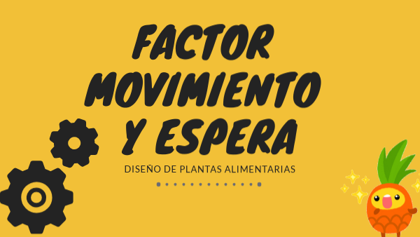 FACTOR MOVIMIENTO Y ESPERA | Genially