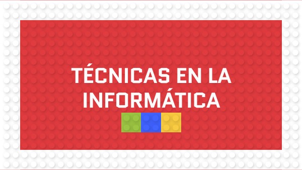 Técnicas en la Informática | Genially